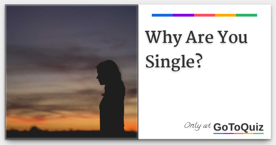 Why Are You Single? (Dating Quiz)