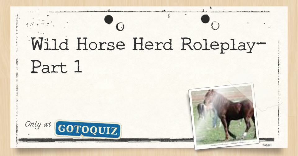 Wild Horse Herd Roleplay-Part 1