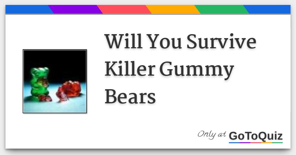 Will You Survive Killer Gummy Bears