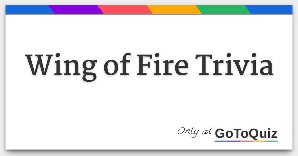 Wing of Fire Trivia