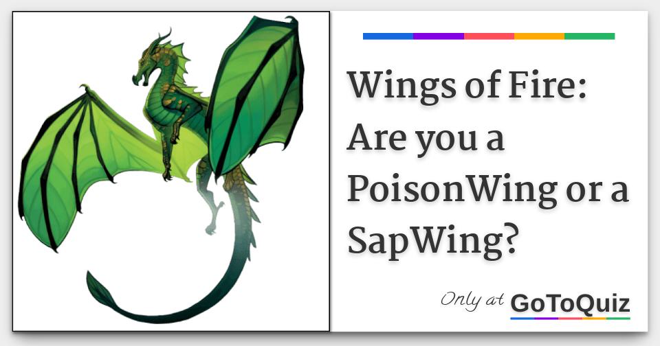 Wings of Fire: Are you a PoisonWing or a SapWing? Comments, Page 1