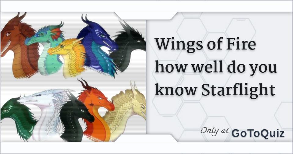 Wings of Fire how well do you know Starflight