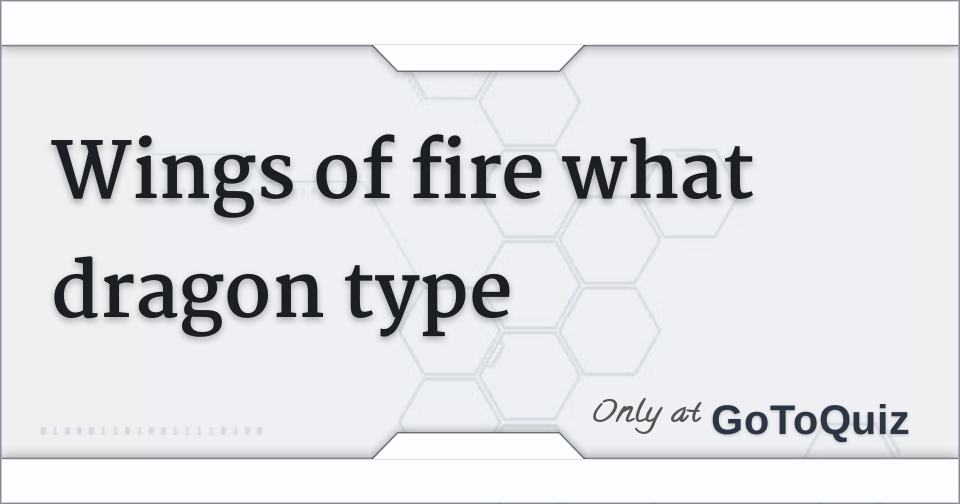 Wings of fire what dragon type