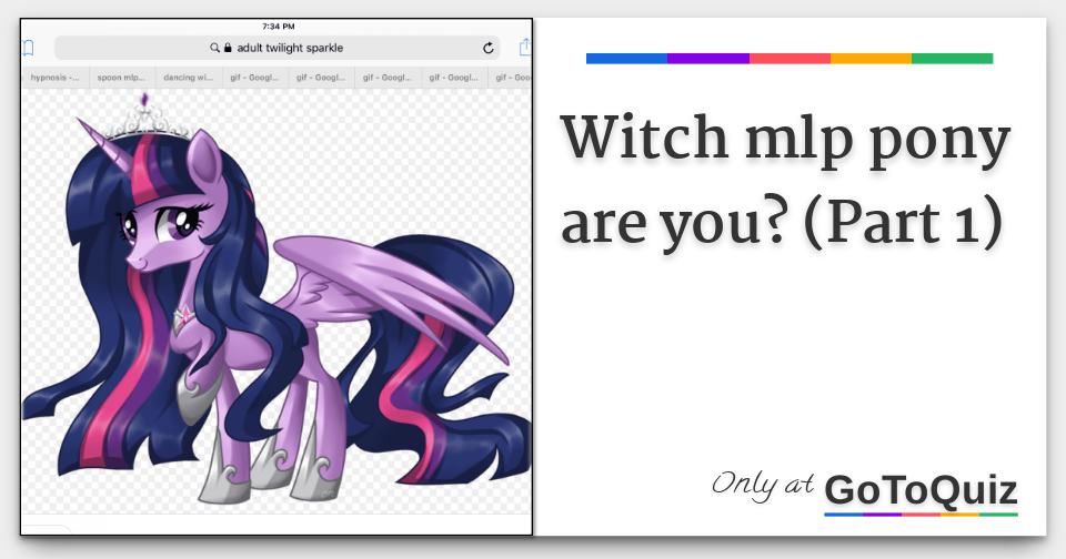 Witch mlp pony are you? (Part 1)