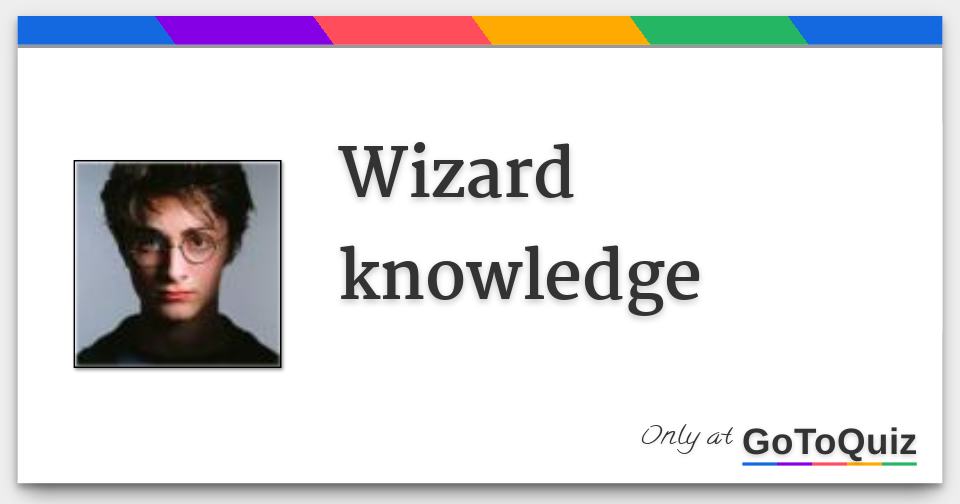 Wizard knowledge