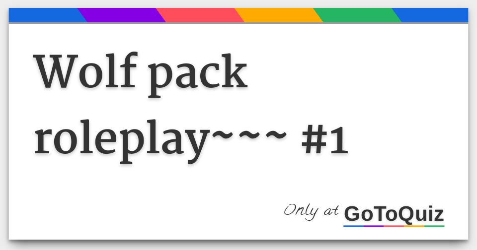 Wolf pack roleplay~~~ #1