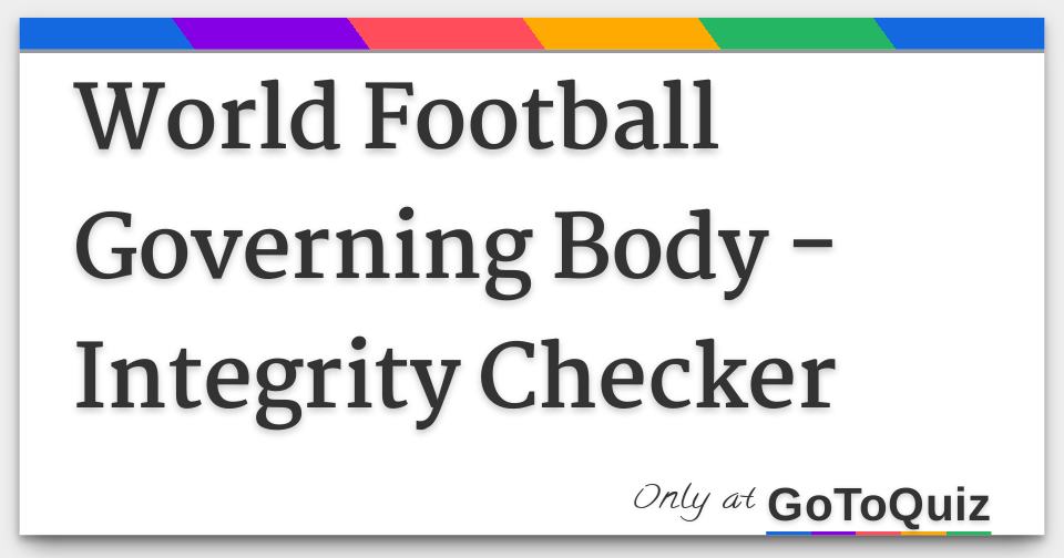 World Football Governing Body - Integrity Checker