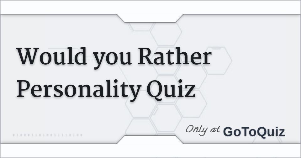 Would you Rather Personality Quiz