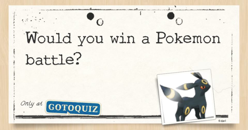 Would you win a Pokemon battle?