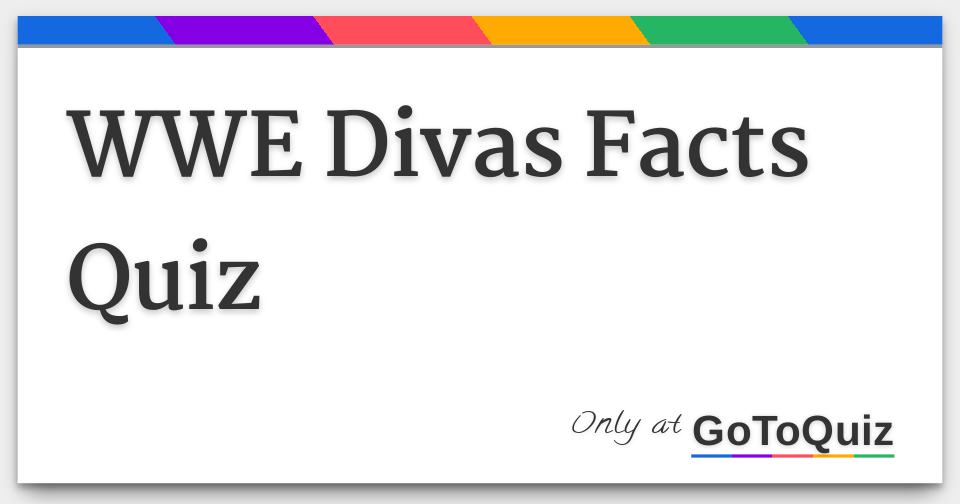 WWE Divas Facts Quiz
