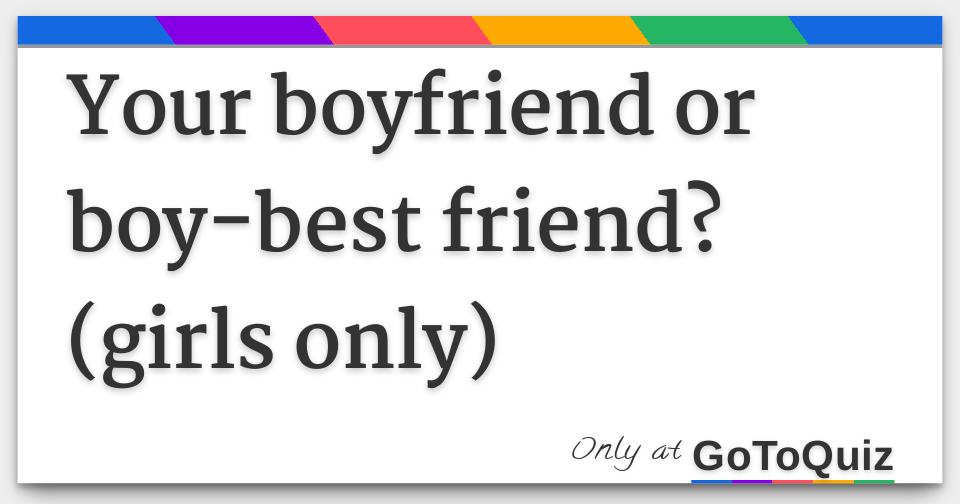 Results Your Boyfriend Or Boy Best Friend Girls Only 5678