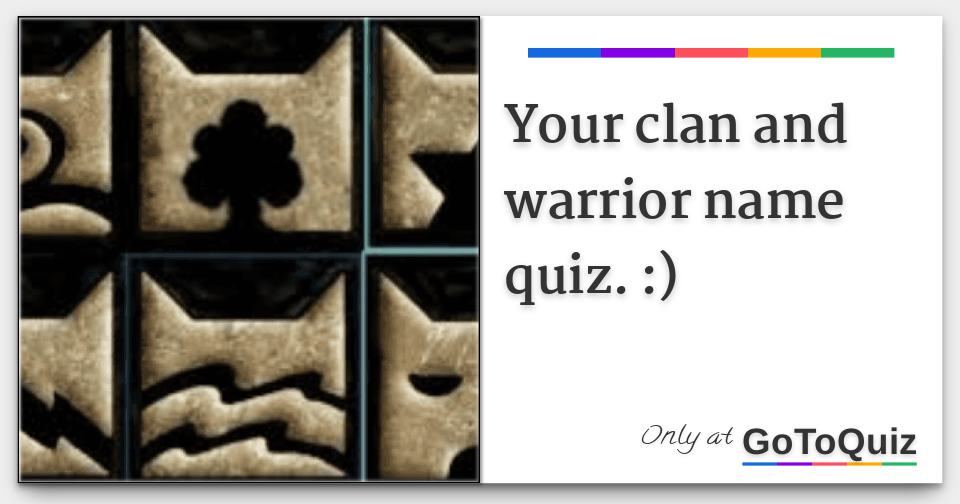 Your Clan And Warrior Name Quiz Your Clan And Warrior Name Quiz