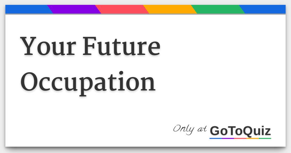 Your Future Occupation