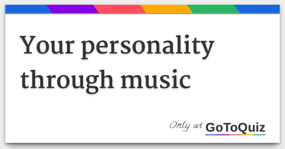 your personality through music