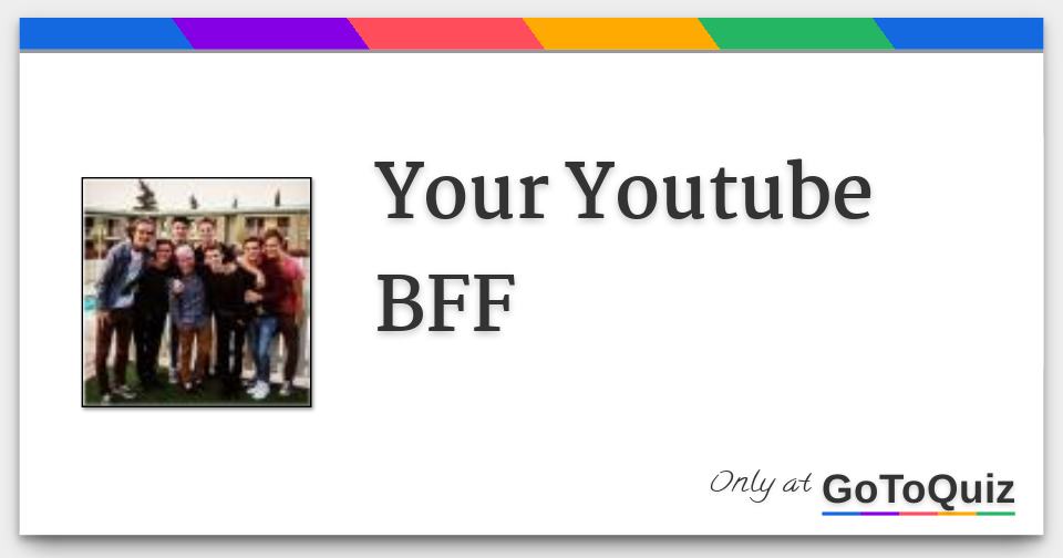 Your Youtube BFF - Who Will You Match With?