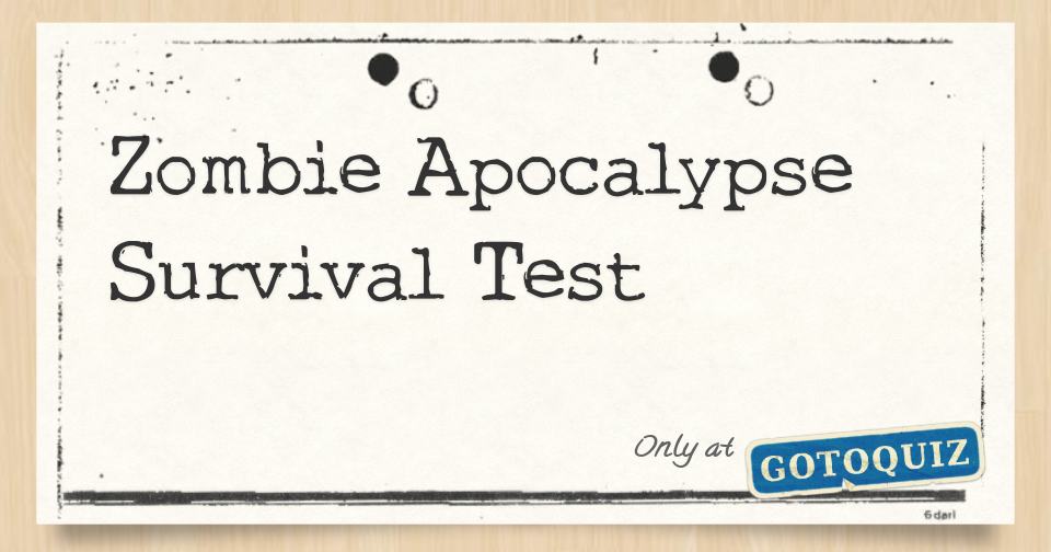 Zombie Apocalypse: The Survival Test