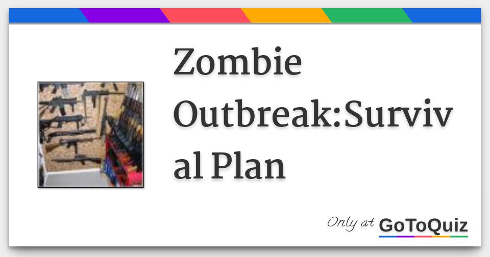Zombie Outbreak:Survival Plan