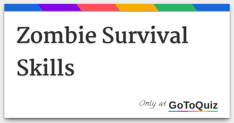 Zombie Survival Skills