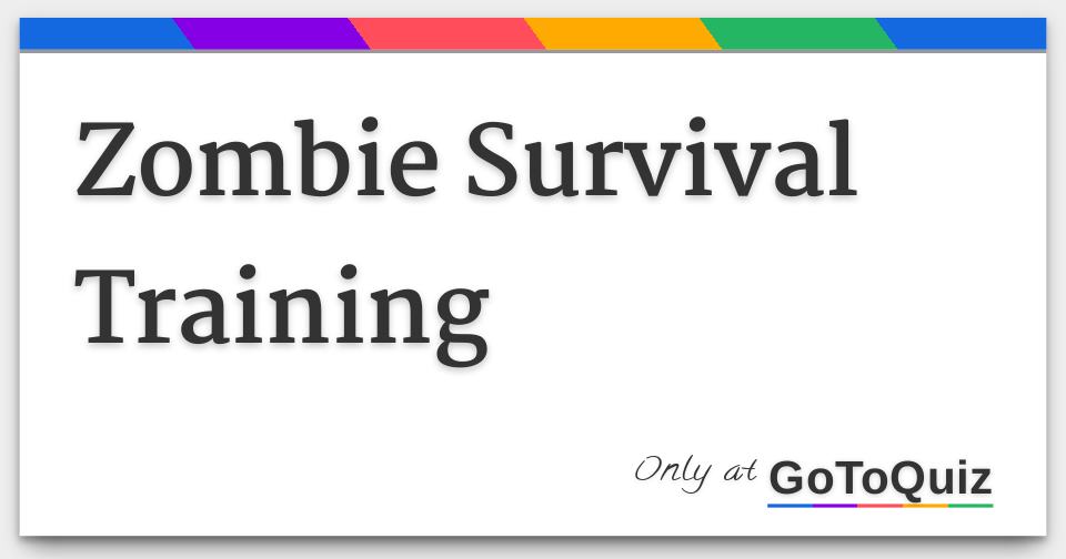 Zombie Survival Training