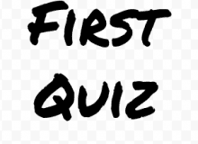 My First Quiz!!